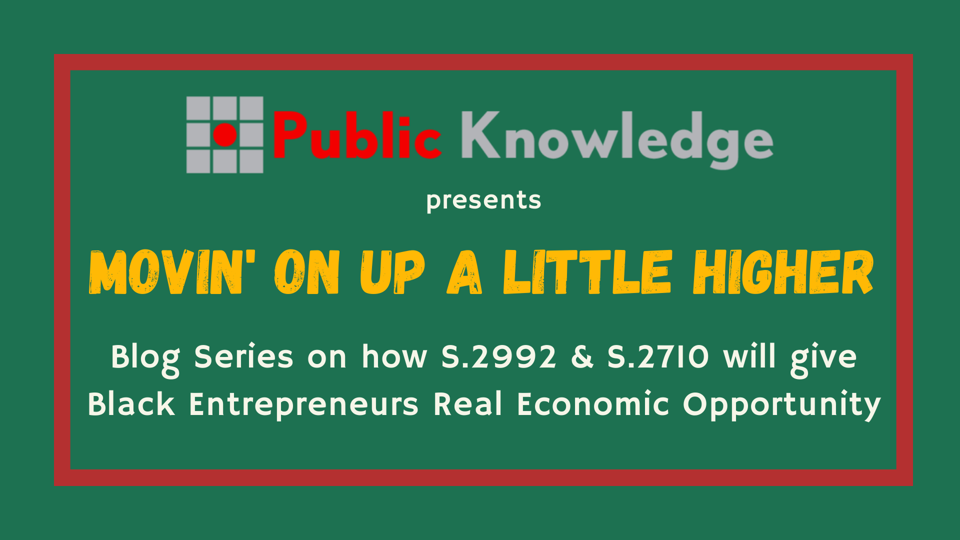 Introducing the ‘Movin’ On Up A Little Higher’ Series - Public Knowledge