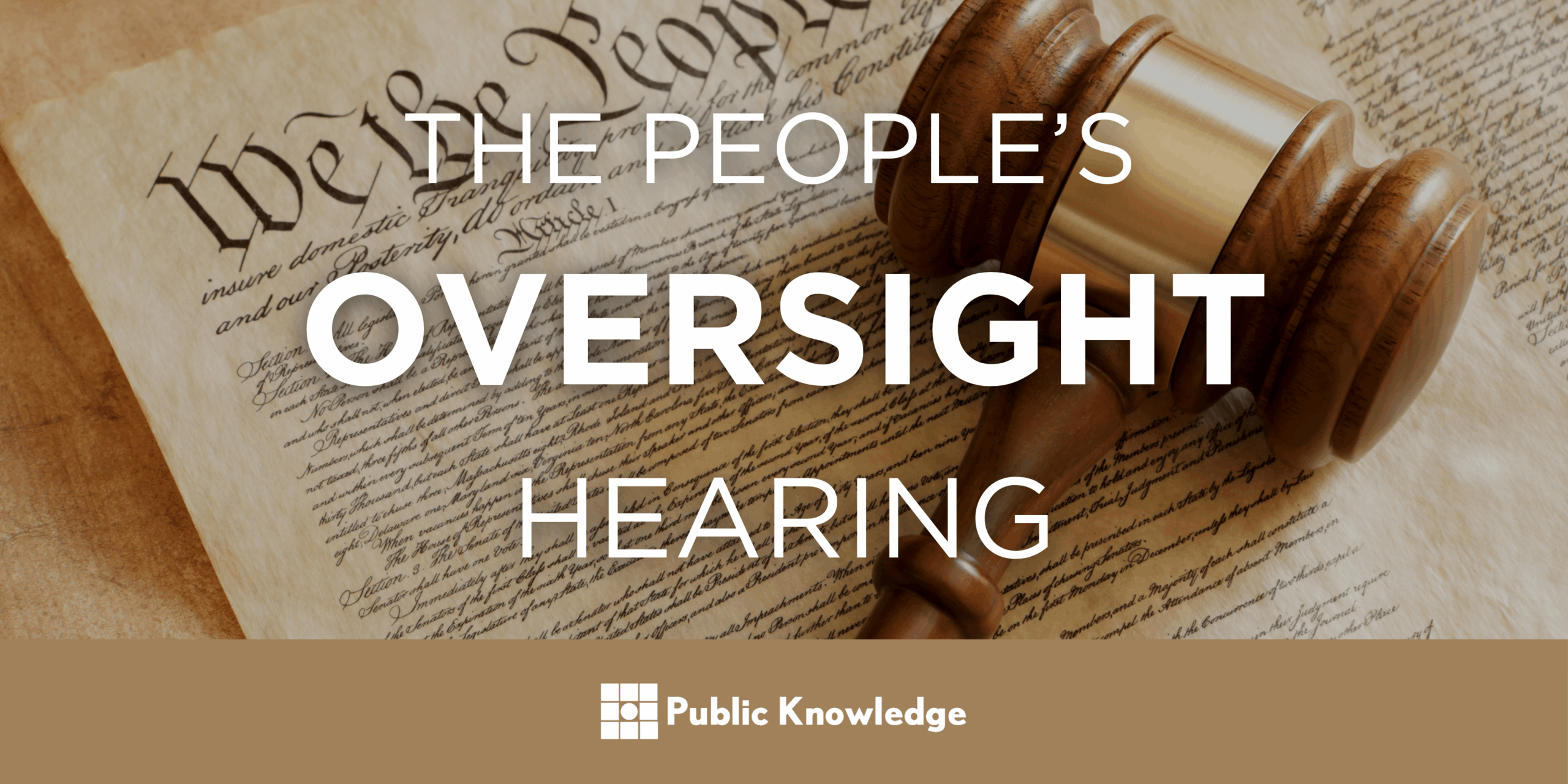 The People’s Oversight Hearing - Public Knowledge